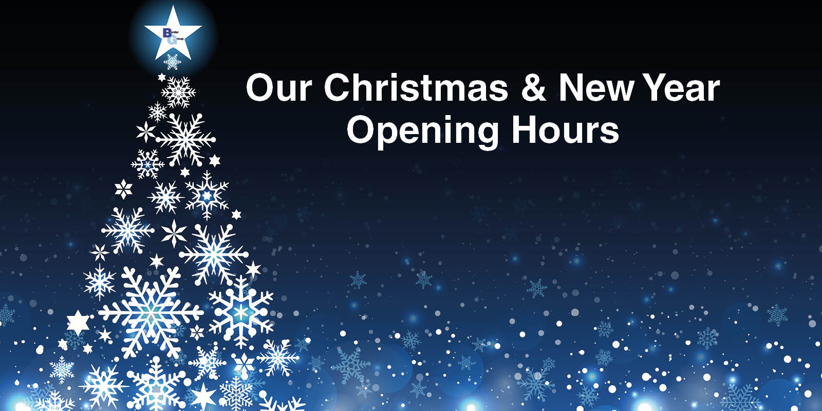 Our Christmas & New Year Opening Hours - Border Group